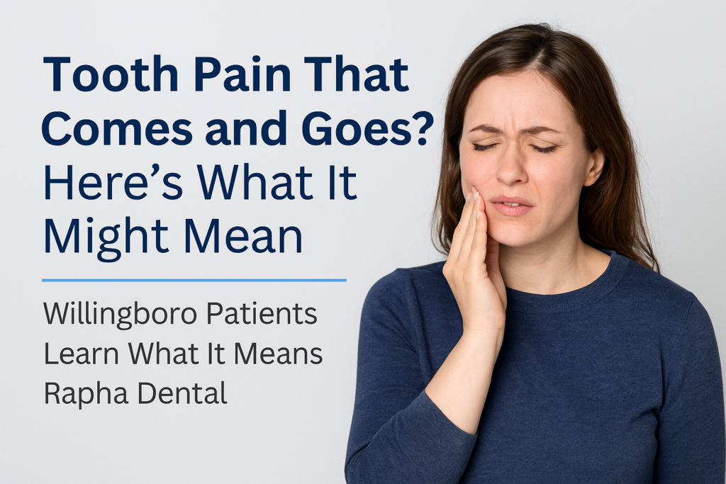 Tooth Pain That Comes and Goes? | Willingboro Dentist